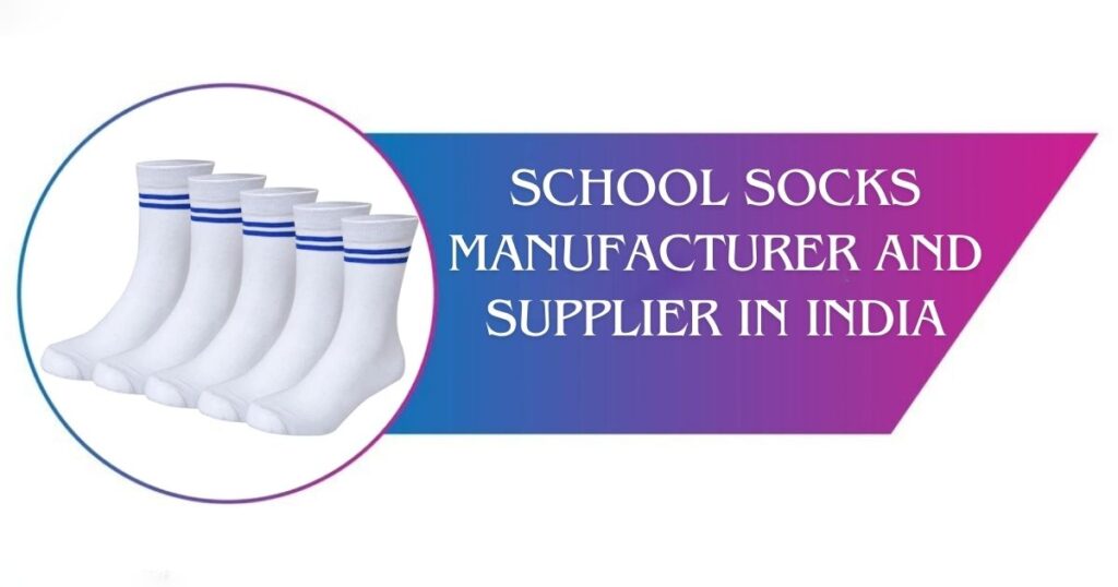 School Socks Manufacturer and Supplier in India - Soft Sock